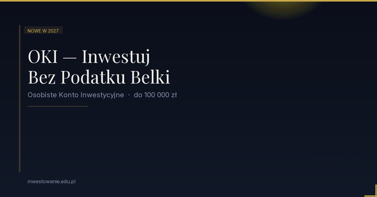 OKI — Osobiste Konto Inwestycyjne 2027 Bez Podatku Belki